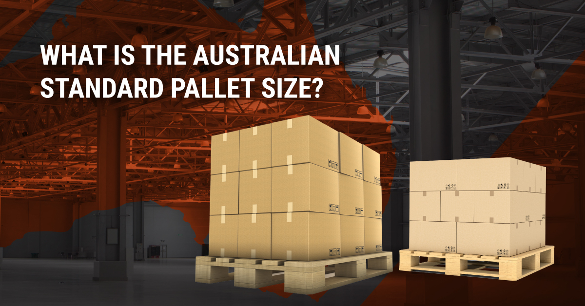 Australian Standard Pallet Dimensions: Weight & Specs